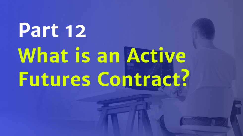 What is an Active Futures Contract? | MetroTrade Learn