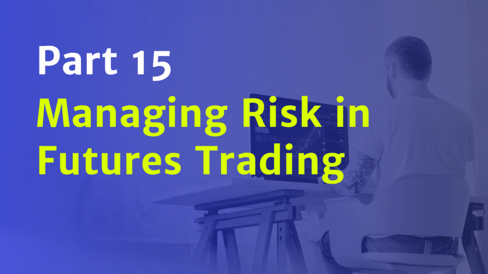 Managing Risk in Futures Trading | MetroTrade Learn