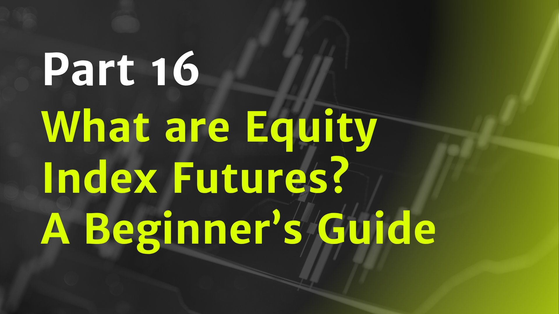 What are Equity Index Futures? A Beginner’s Guide | MetroTrade Learn