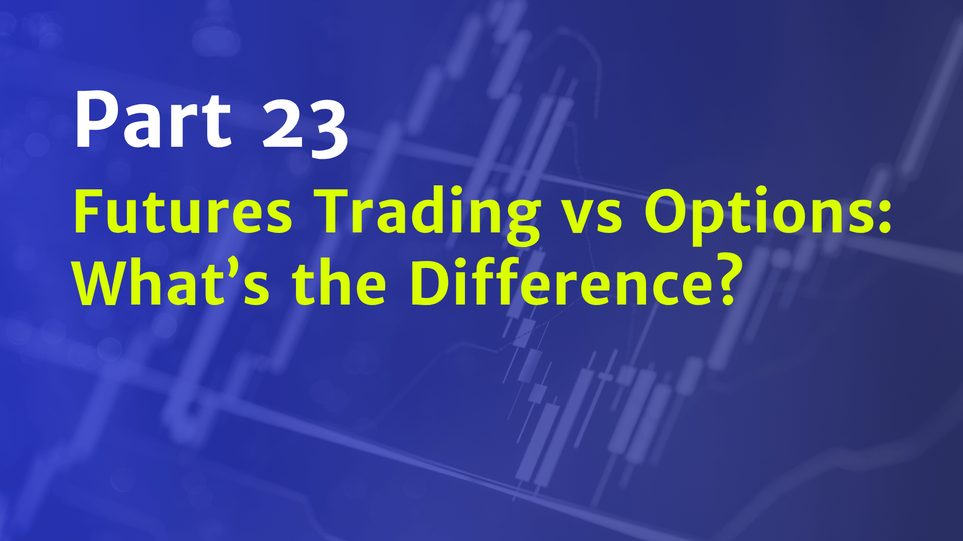 Futures Trading vs Options: What’s the Difference? | MetroTrade Learn