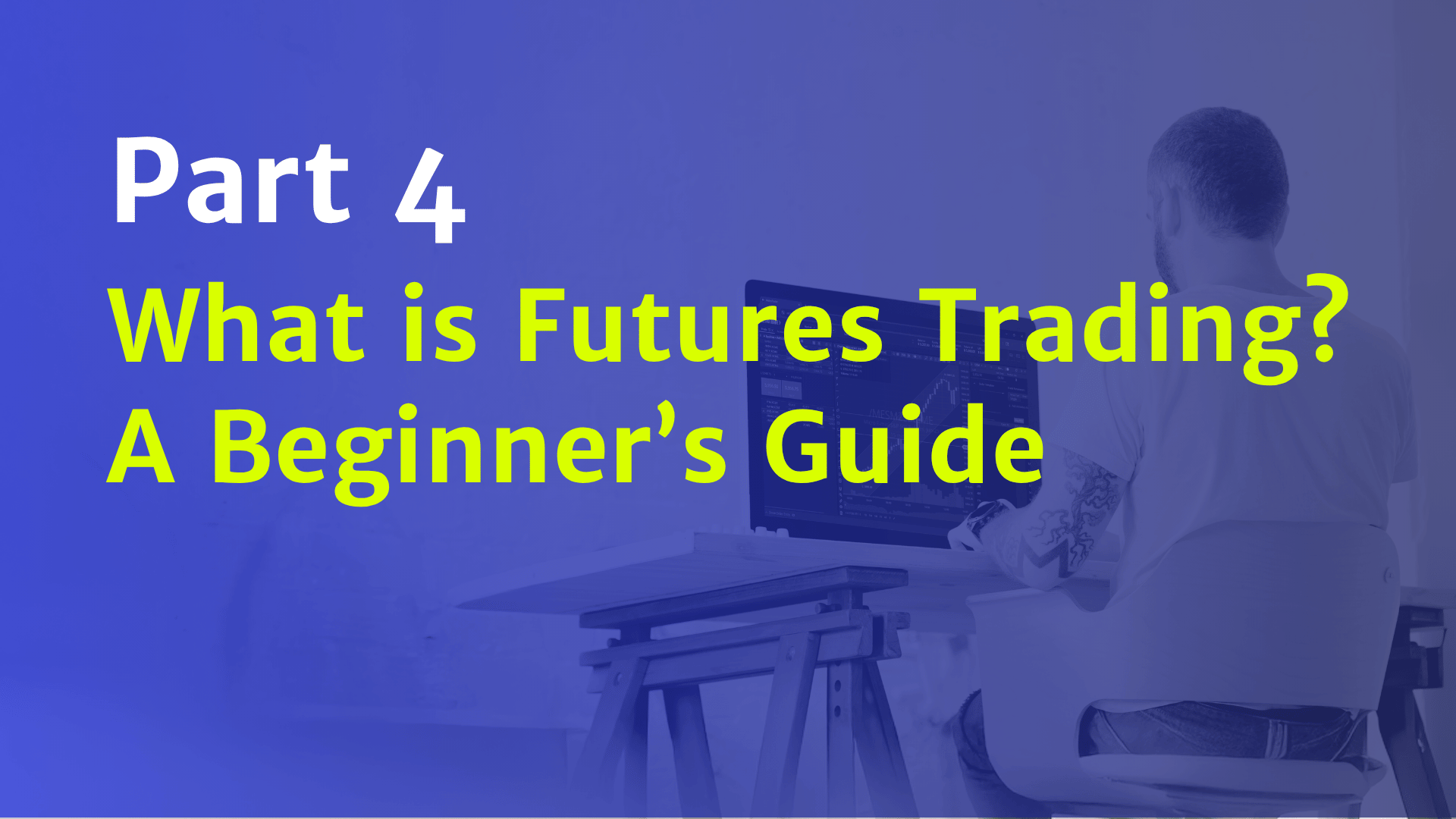 What is Futures Trading? A Beginner’s Guide | MetroTrade Learn