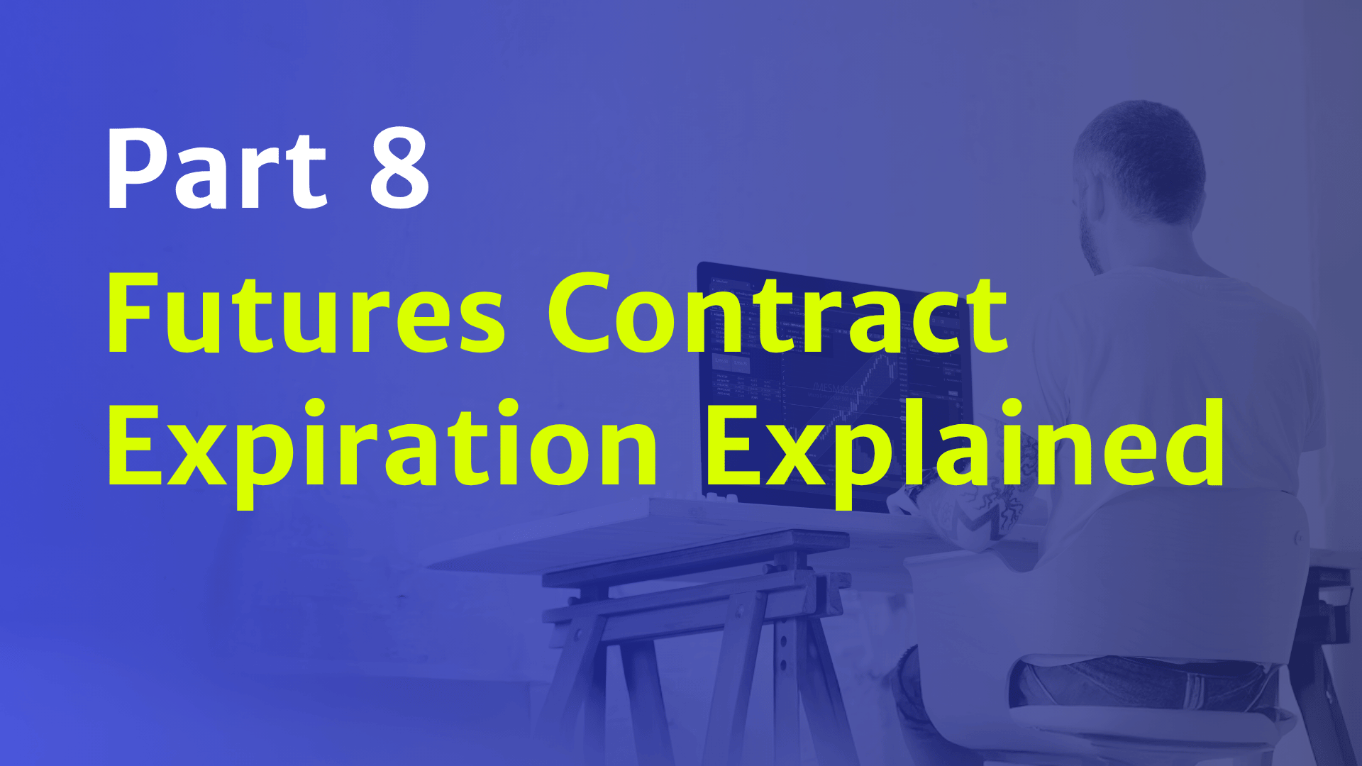 Futures Contract Expiration Explained | MetroTrade Learn