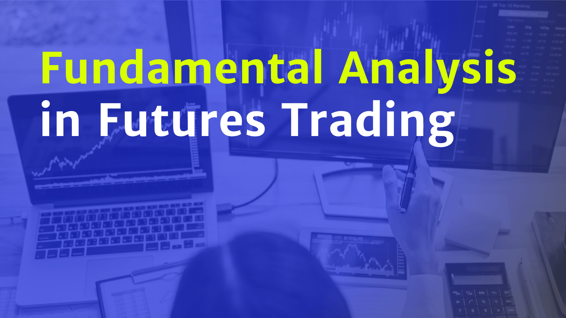 How to Use Fundamental Analysis in Futures Trading