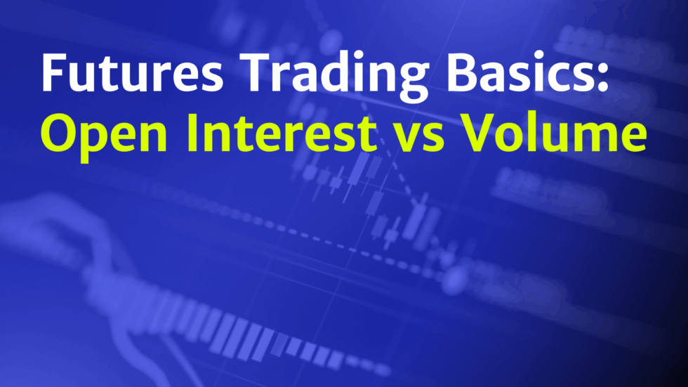 Futures Trading Basics: Open Interest vs Volume