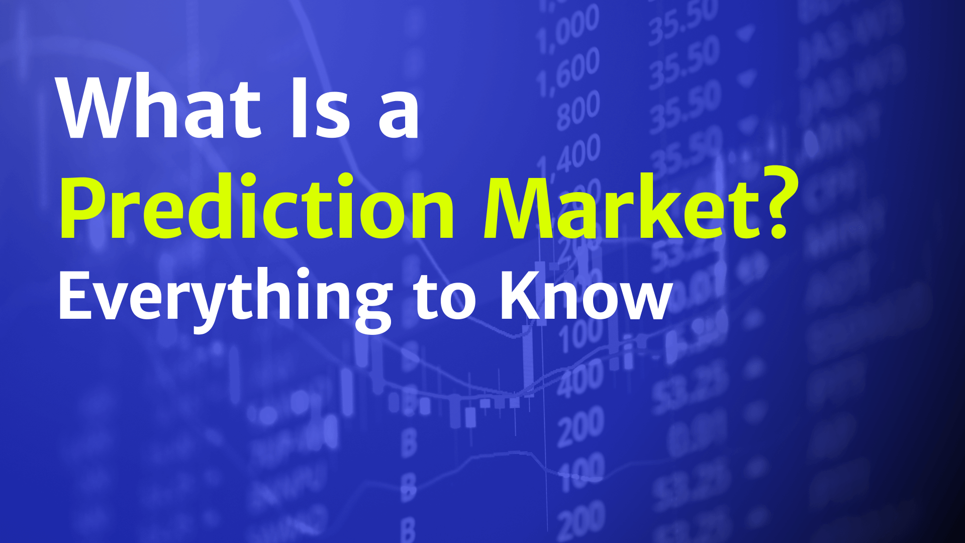 What Is a Prediction Market? Everything to Know