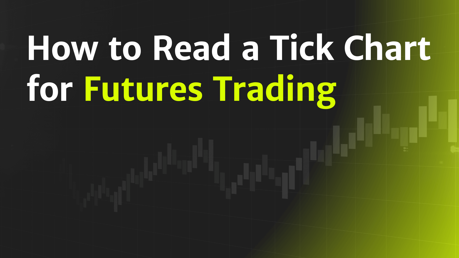 How to Read a Tick Chart for Futures Trading