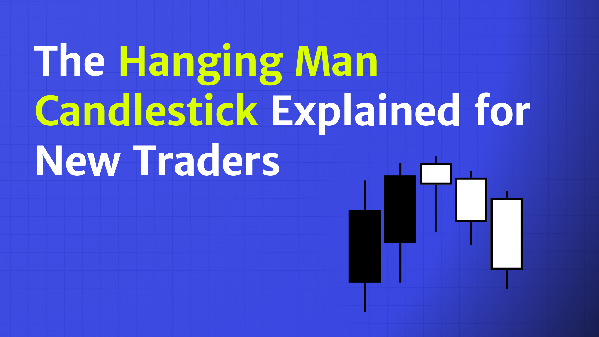 The Hanging Man Candlestick Explained for New Traders