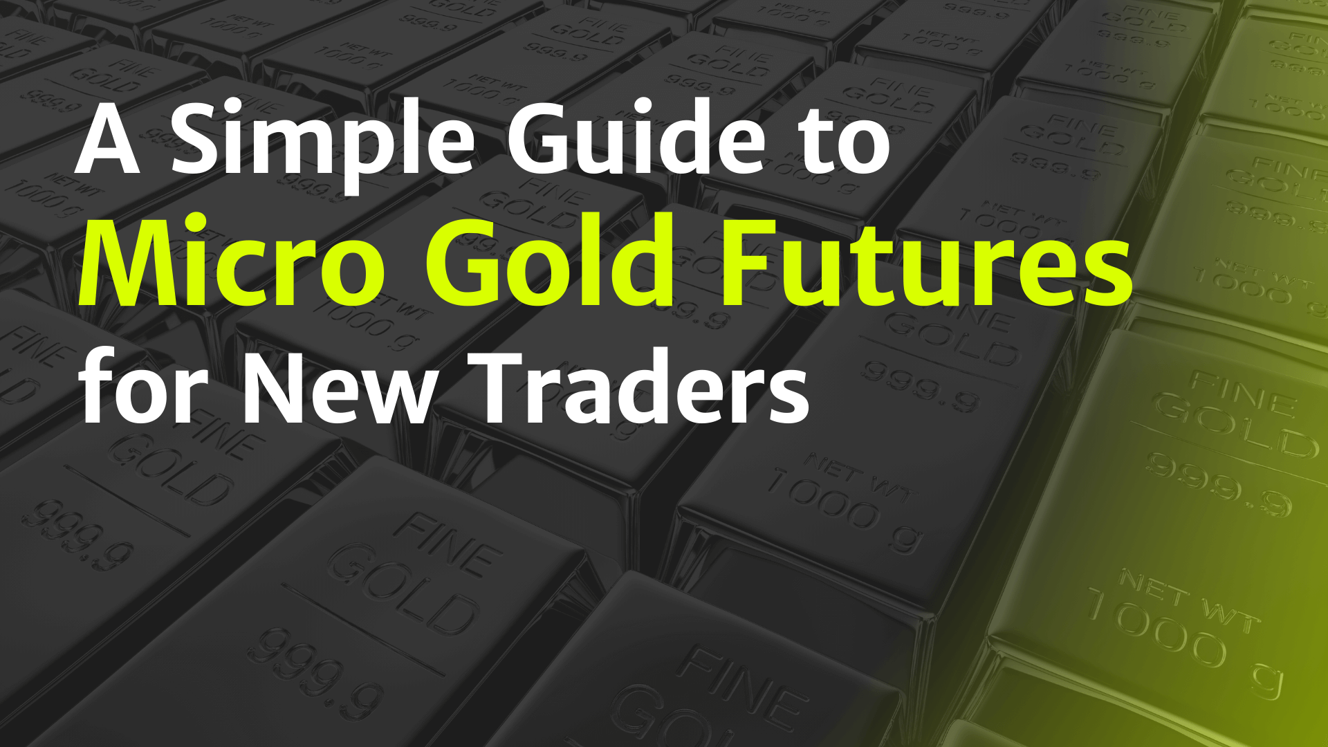 A Simple Guide to Micro Gold Futures for New Traders
