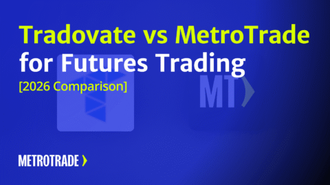 Tradovate vs MetroTrade Compared: Fees, Margins, and More