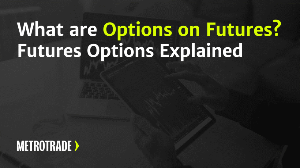 What are Options on Futures? Trading Futures Options Explained