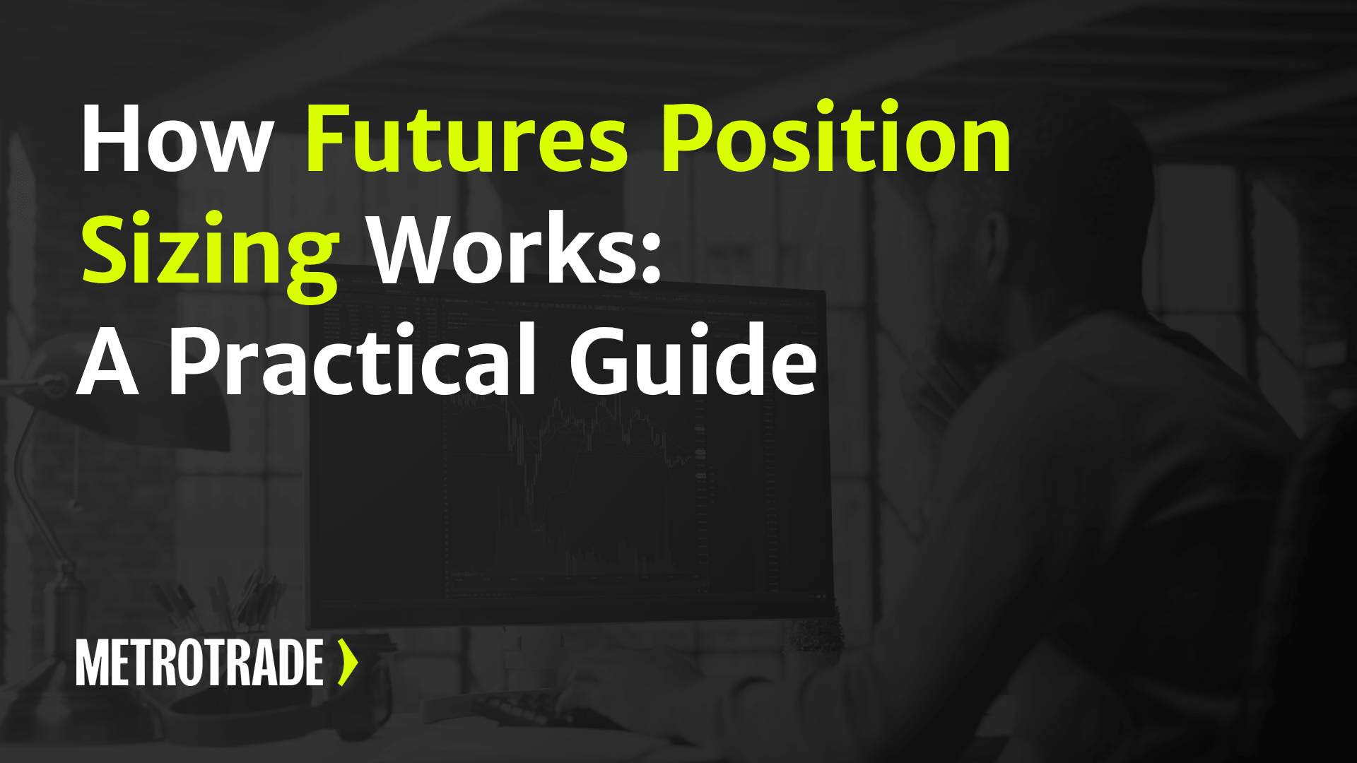How Futures Position Sizing Works: A Practical Guide